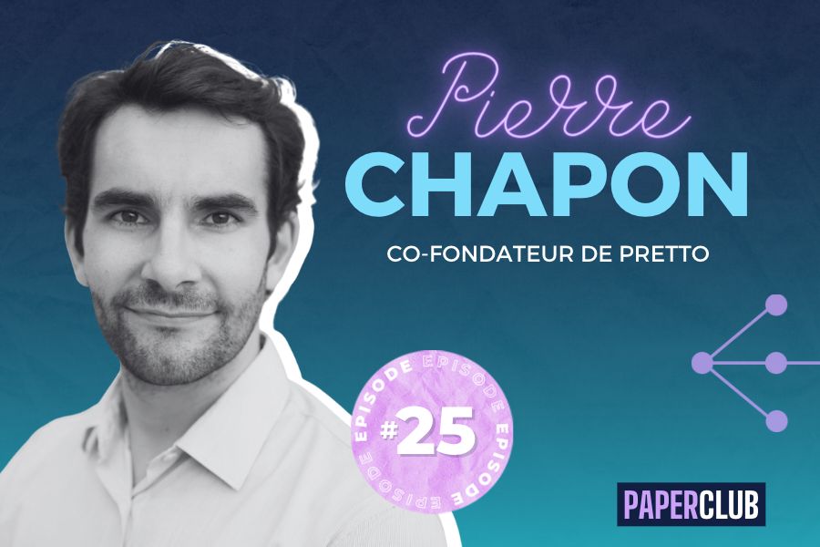 PAPERCLUB – EPISODE #25 Pierre Chapon (Pretto) - ClubFunding